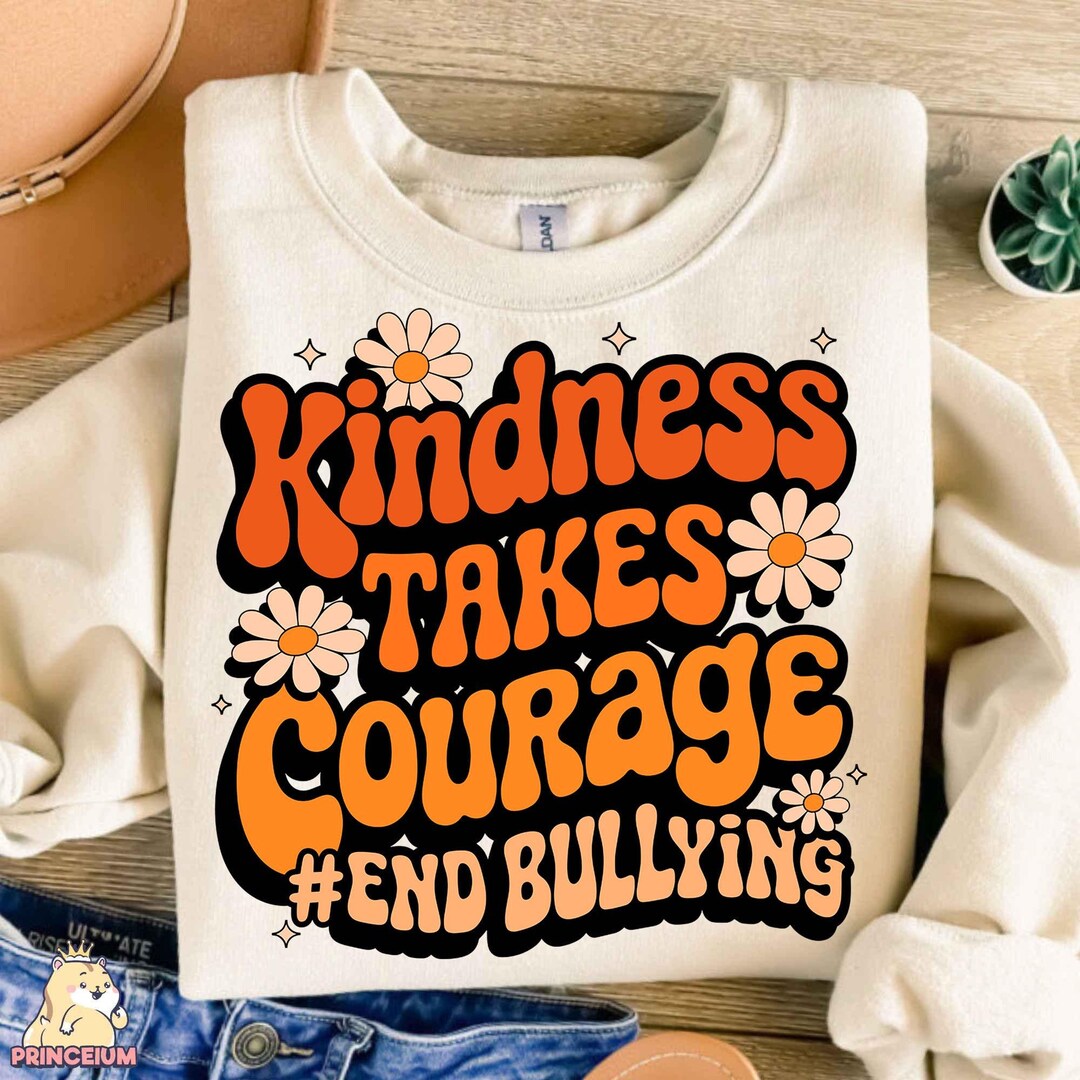 Kindness Takes Courage Png, Stop Bullying Png, End Bullying Png ...
