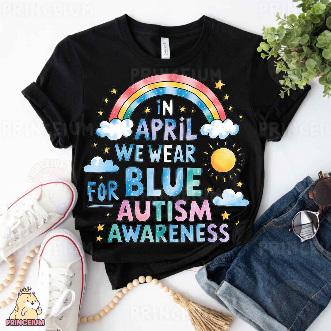 In April We Wear Blue for Autism Awareness Png, Accept Understand Love ...