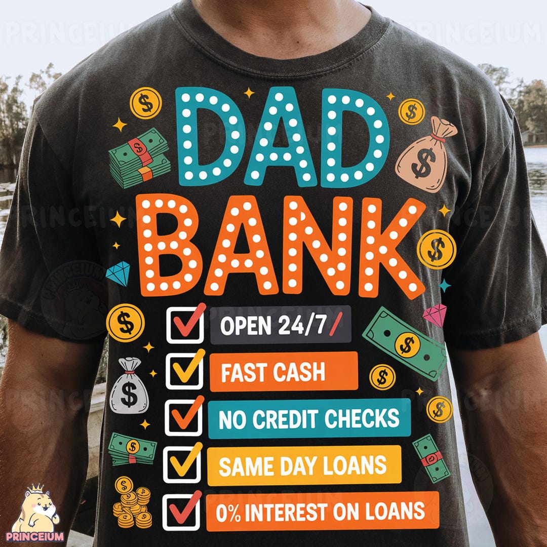 Dad Bank PNG, Funny Money Lending Sublimation Design, Open 24/7 ...