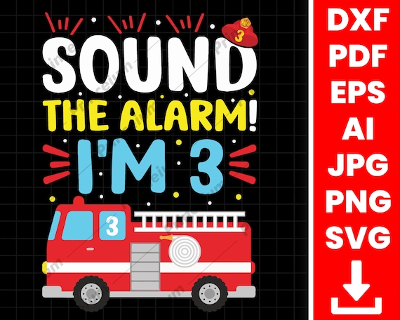 Sound the Alarm I'm 3 PNG SVG JPG Dxf Cute File - Etsy