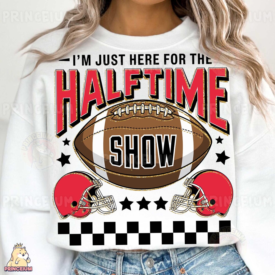 I Am Just Here for the Halftime Png, Football Png, Super Sunday ...