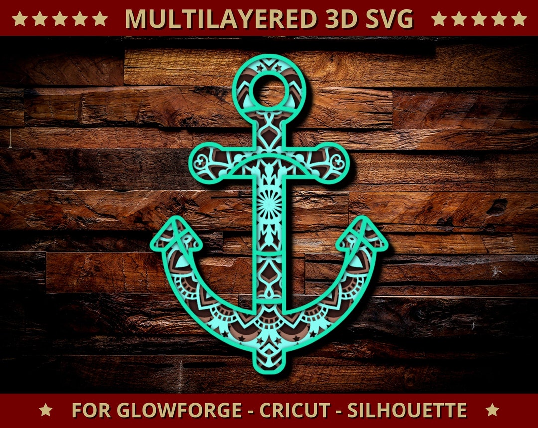 3D Anchor SVG Mandala Svg Cut File for Glowforge Laser Cut Silhouette ...