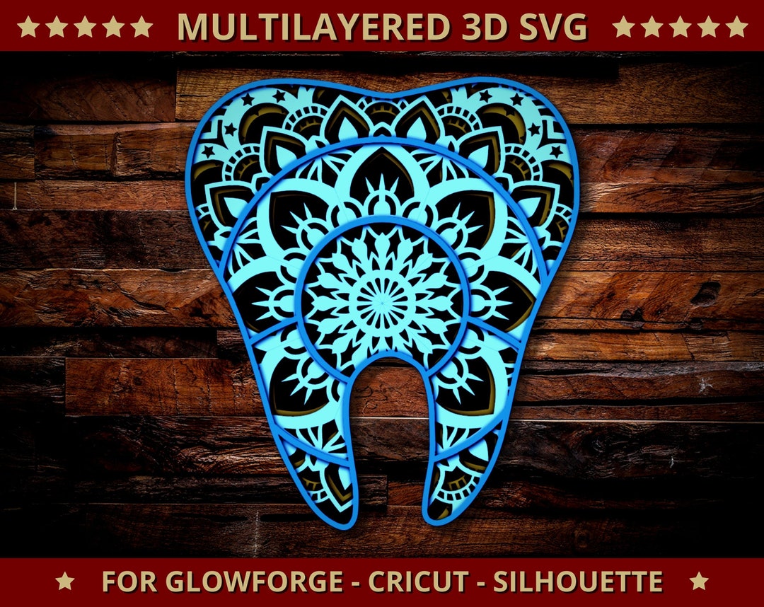 Tooth Mandala SVG 3D Tooth Layered Mandala Svg Cut File for Cricut Glowforge Laser Cut ...