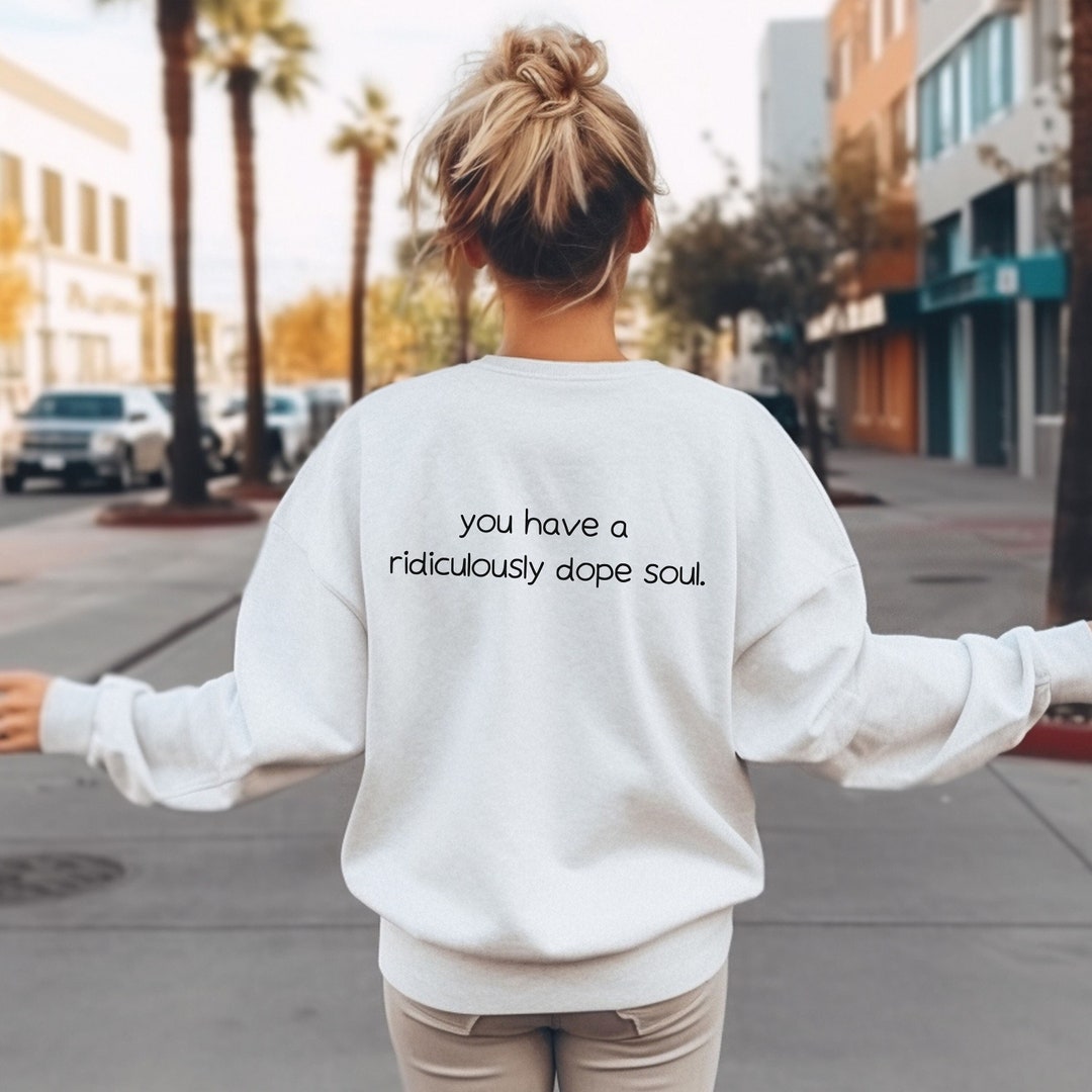 Compliment Sweatshirt Gift for Christmas Positive Dope Soul Sweater ...