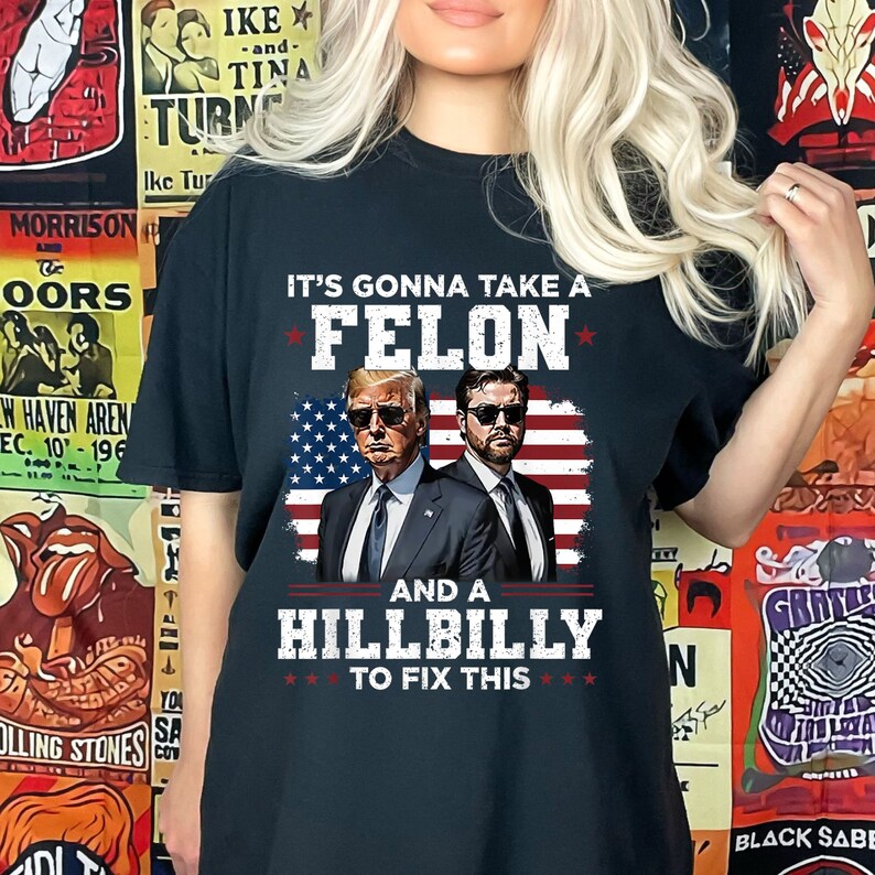 Trump Vance It's Gonna Take A Felon and A Hillbilly to Fix Png - Etsy