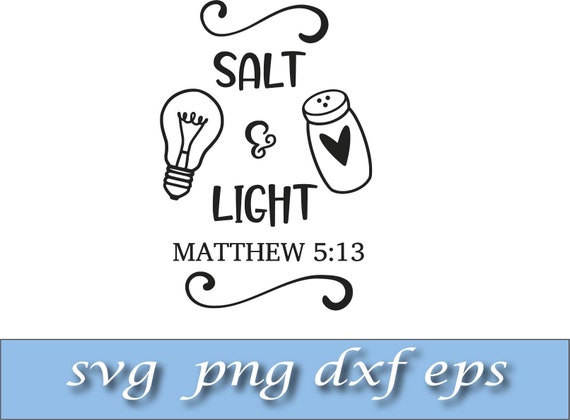 Salt and Light Svg Dxf Png Eps - Etsy