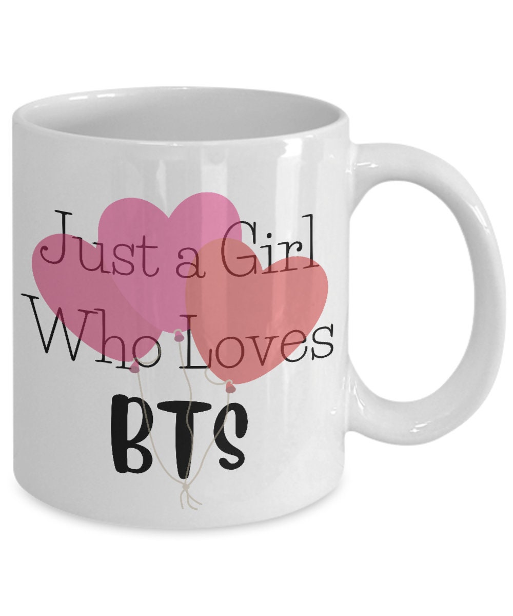 BTS Coffee Mug Bts Gifts Just a Girl Who Loves BTS 11oz and - Etsy