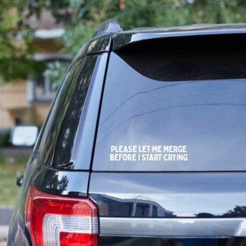 Please Let Me Merge Before I Start Crying Decal Funny Car - Etsy