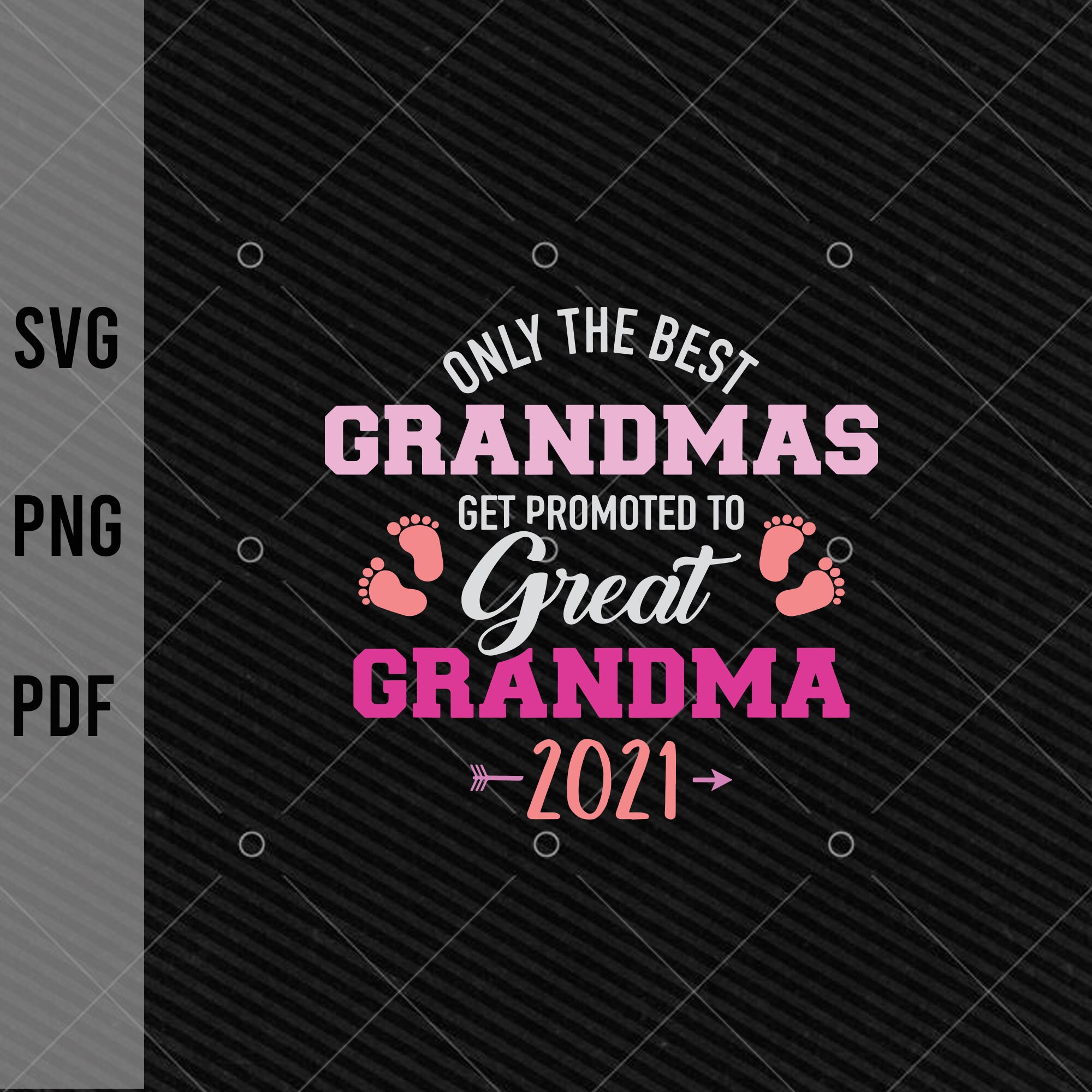 Only The Best Grandmas Get Promoted To Great Grandma 2021 Etsy
