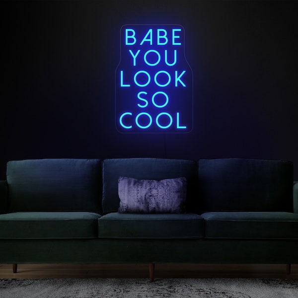 You Look so Cool Babe Neon Sign - Etsy