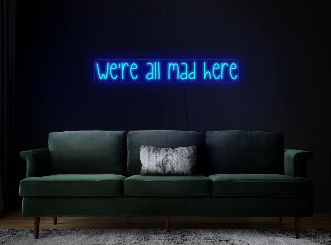 We're All Mad Here Neon Sign, We Are All Mad Here Led Sign, Were All ...