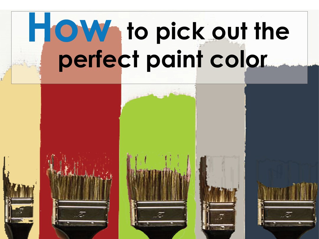 How to Guide on Picking the Perfect Paint Color Like a Pro, Every Time ...