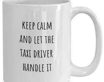 Taxi Driver Mug First the Coffee Then I Drive Coffee Lover Cabbie Gifts ...