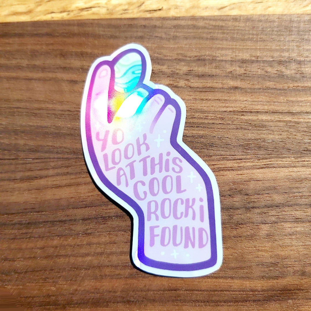 Cool Rock I Found Sticker | Holographic Vinyl Geology Pebble Decal for ...