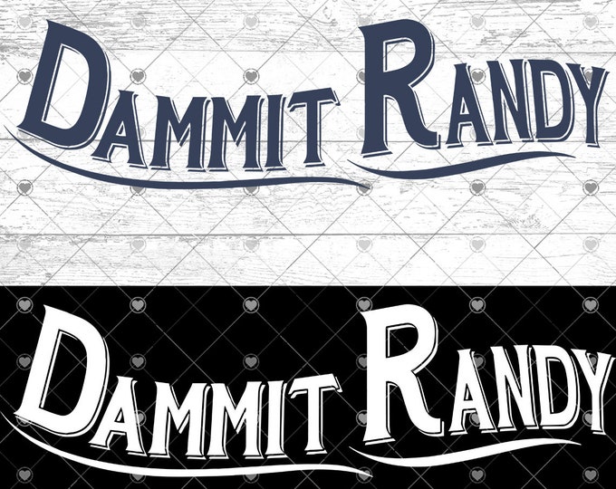 Dammit Randy Png and Svg Digital File - Etsy