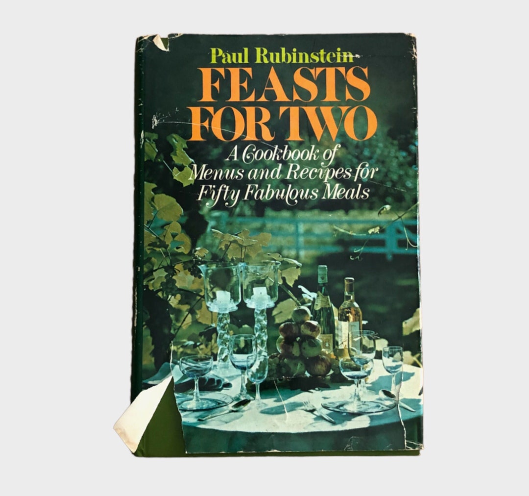 Feasts for Two by Paul Rubinstein, 1973, Menus and Recipes for Fifty ...