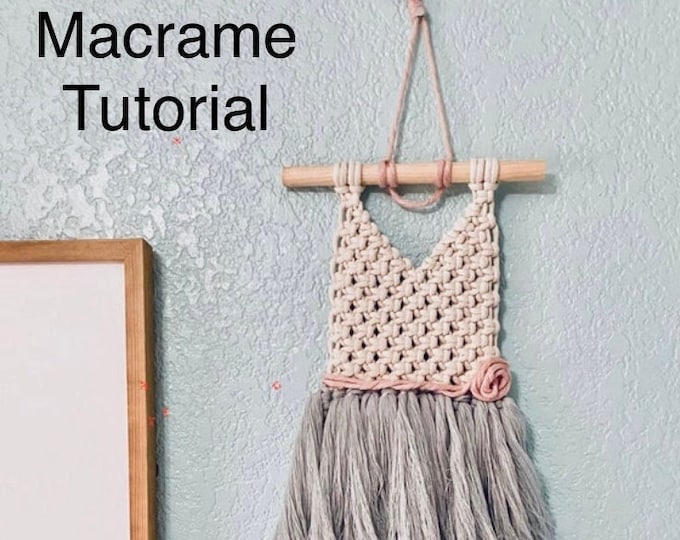 Macrame Tutorial, PDF Pattern, Beginner Knot Guide, Beginner Macrame Tutorial, Macrame ...