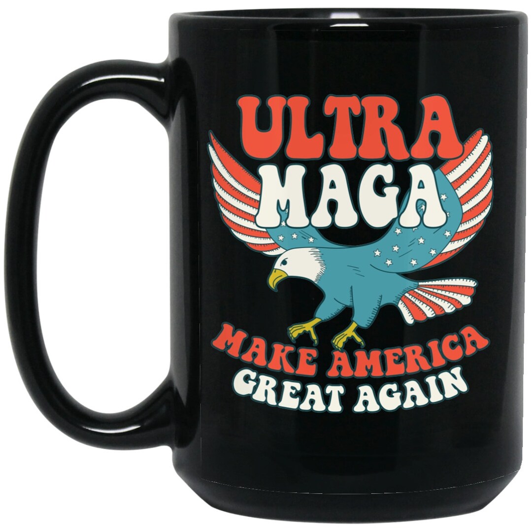 Ultra MAGA Bald Eagle American Flag Patriotic Republican America 15 Oz ...