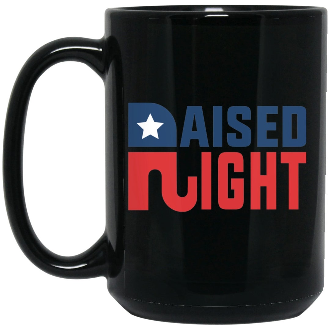 Raised Right Republican America Patriot 15 Oz. Black Mug - Etsy