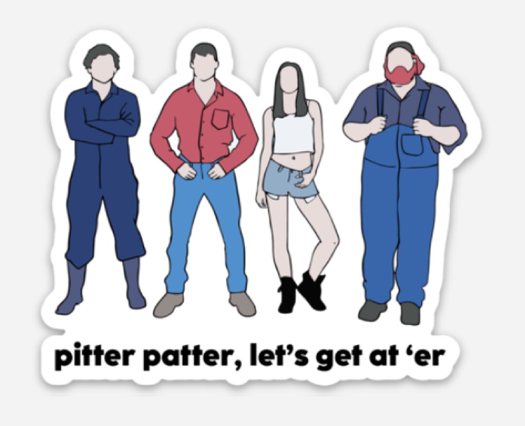 Pitter Patter, Let's Get at 'er - Letterkenny Sticker - Etsy
