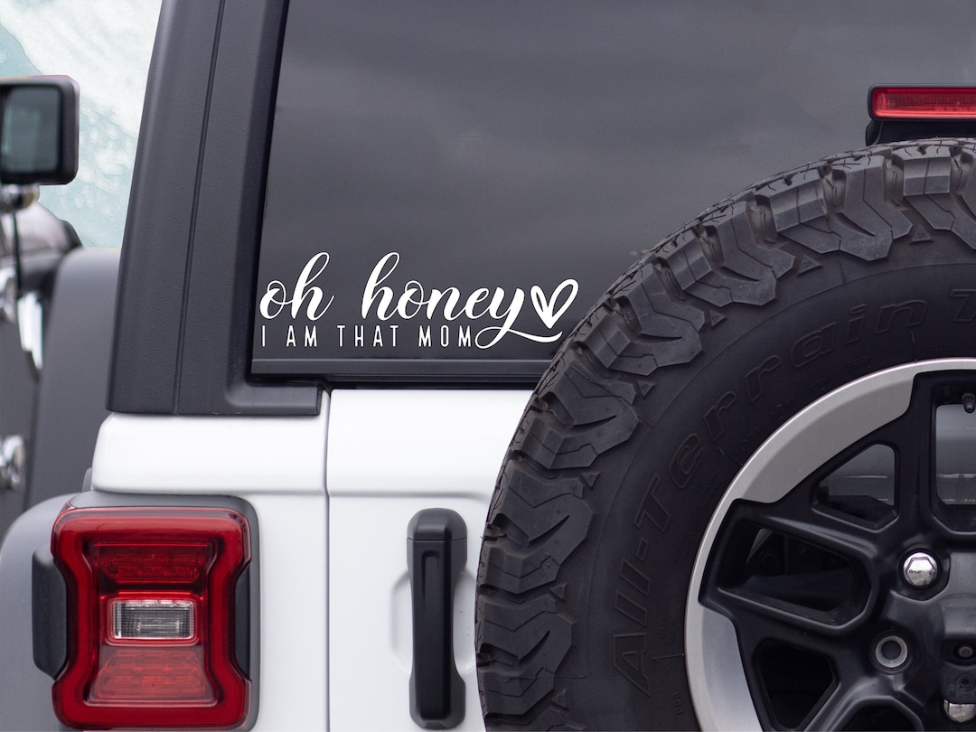 Oh Honey I Am That Mom Decal, Funny Mom Bumper Sticker, Car Decal for ...
