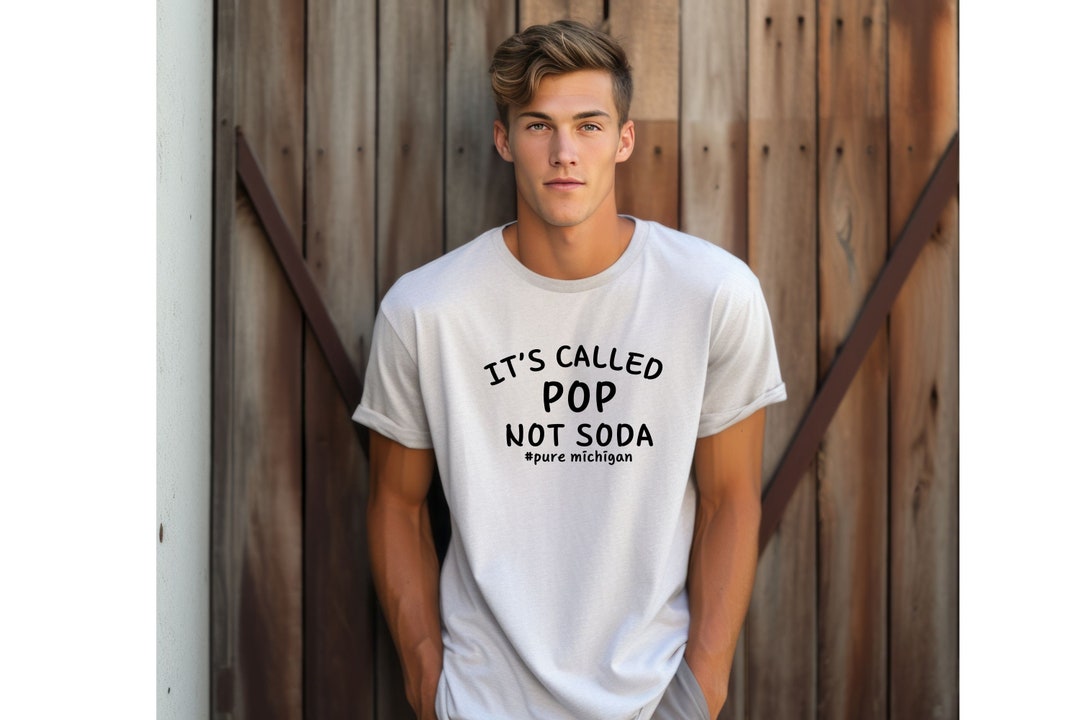 Michigan - It's Called Pop Not Soda #puremichigan - T-shirt - Unisex ...