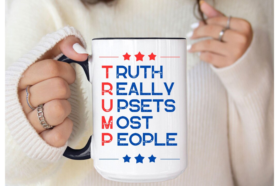 Trump - Truth Upsets People -12 Oz or 15oz Coffee Cup Mug - Etsy