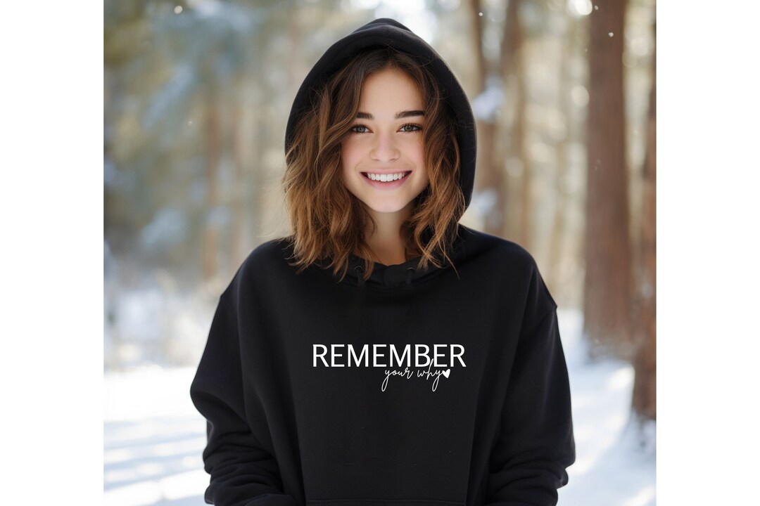 Remember Your Why Hooded Sweatshirt - Hoodie Unisex Sizing - Etsy