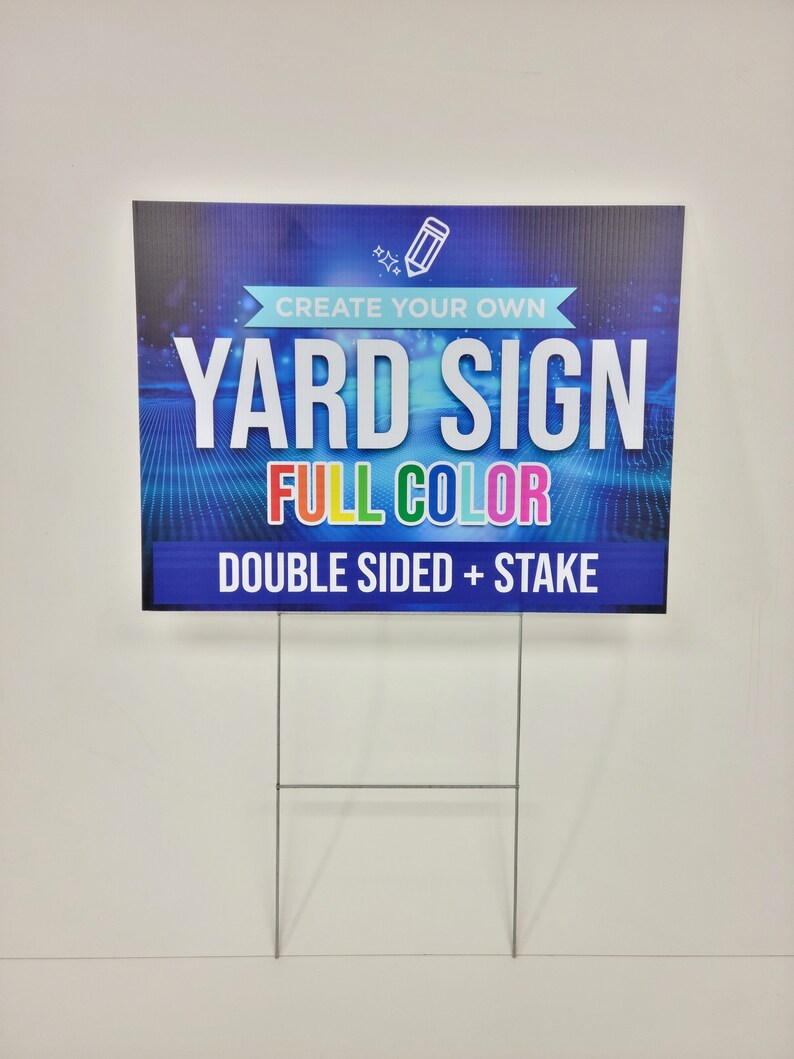 Full Color Yard Signs 24x18, Lawn Signs, Bandit Signs, Political Signs ...