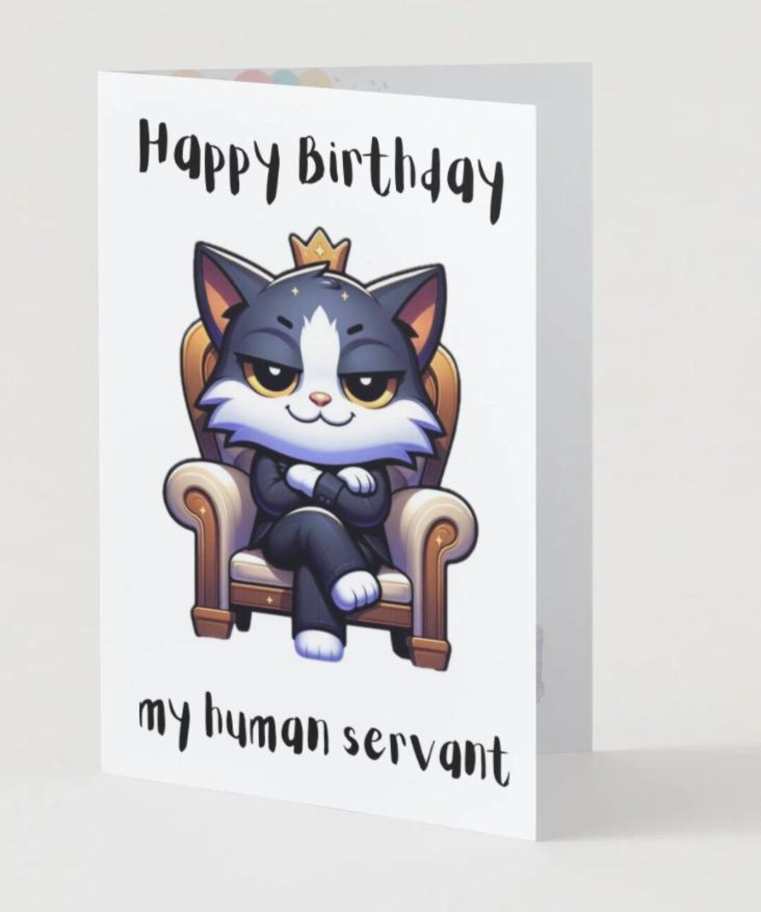 Happy Birthday Human Servant Cat Royalty in Suit and Throne Greeting ...