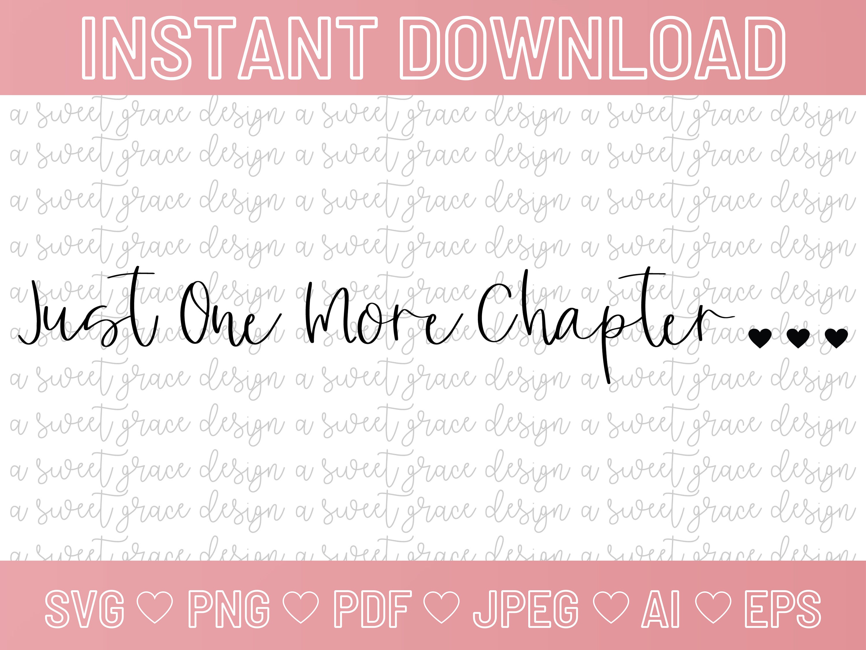 Just One More Chapter - SVG | Png | Pdf | Jpeg | Ai | Eps | DIGITAL ...