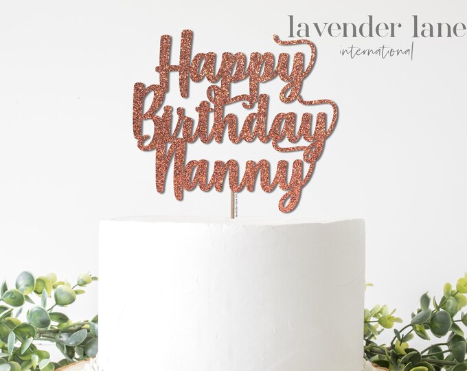 Happy Birthday Nanny Glitter Cake Topper - HBD, Party, Wedding ...
