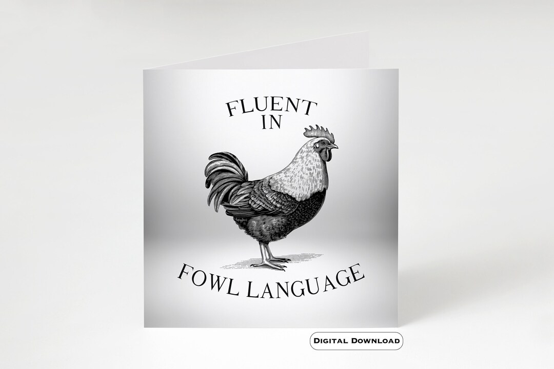 Fluent in Fowl Language Printable Greeting Card, Country Chicken Card ...