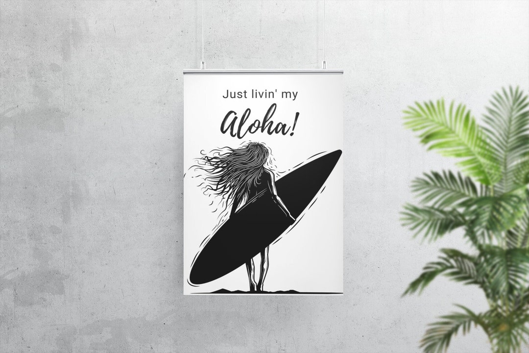Download Aloha Print, Just Livin' My Aloha Art Print, Surfer, Printable ...