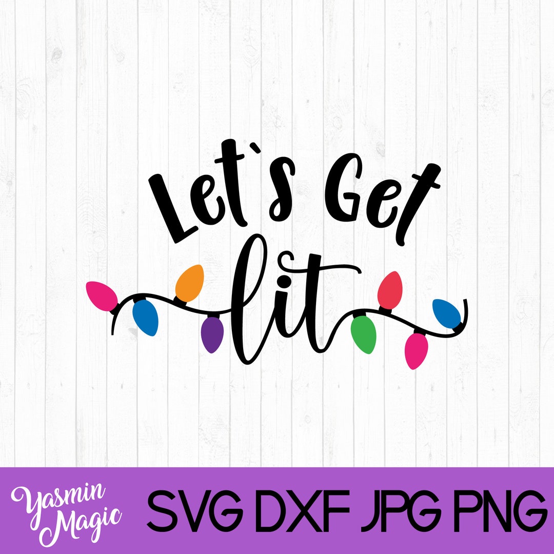 Let's Get Lit Shirt Lets Get Lit Christmas Shirt Svg - Etsy