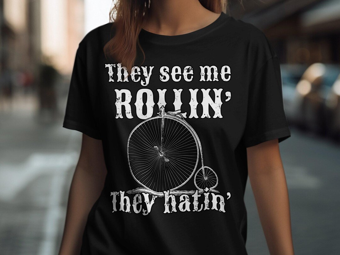 They See Me Rollin' They Hatin' T-shirt, Funny Graphic Tee, Sarcastic ...