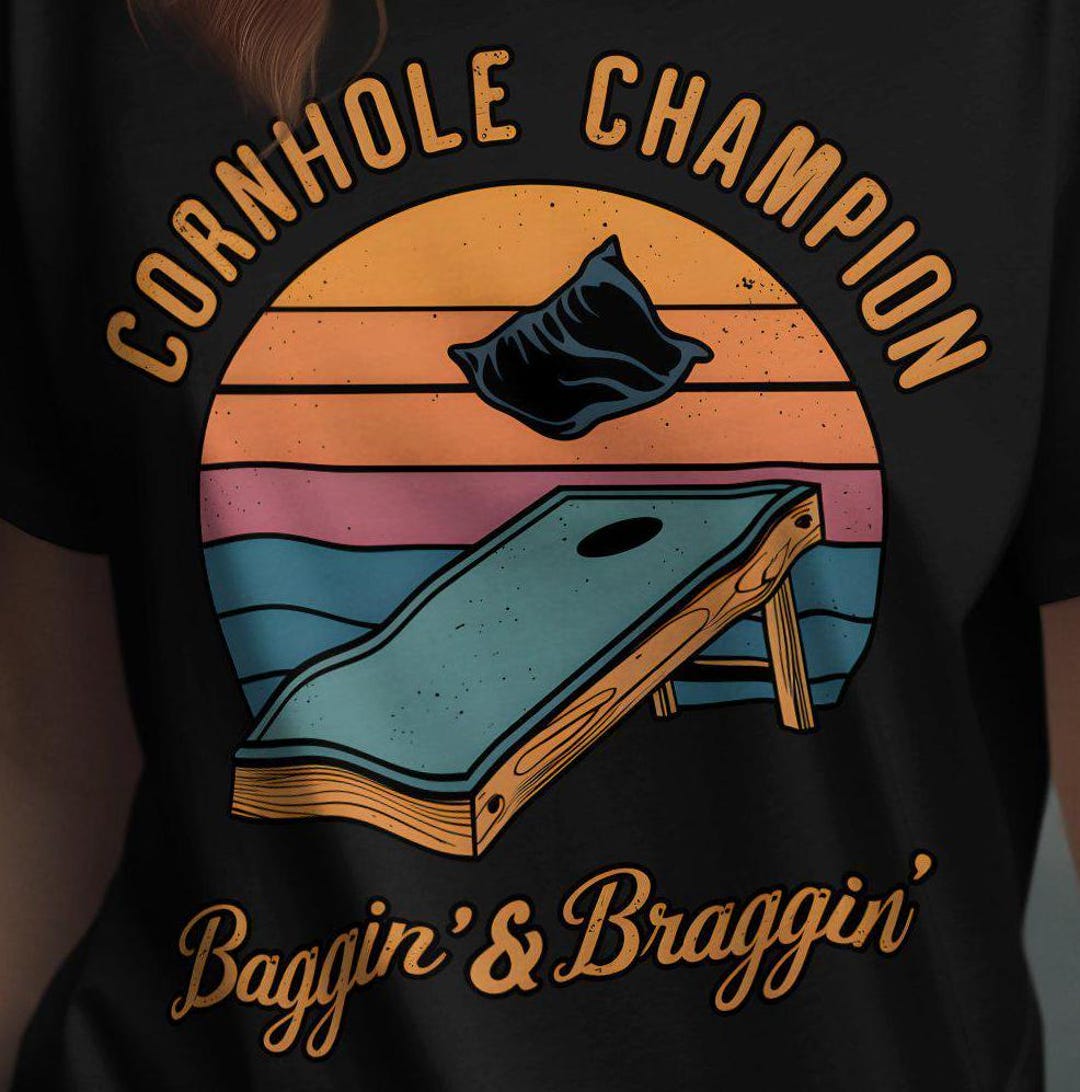 Cornhole Champion Baggin and Braggin Graphic Tee, Fun Cornhole Shirt ...