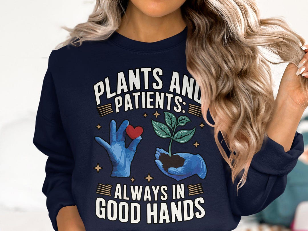 Plants and Patients Always in Good Hands Graphic Tee, Unique Nursing T ...