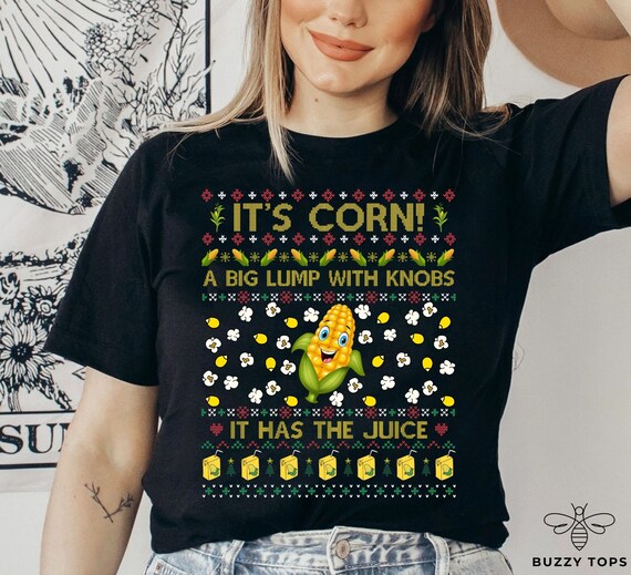 It's Corn A Big Lump With Knobs It Has the Juice Ugly - Etsy