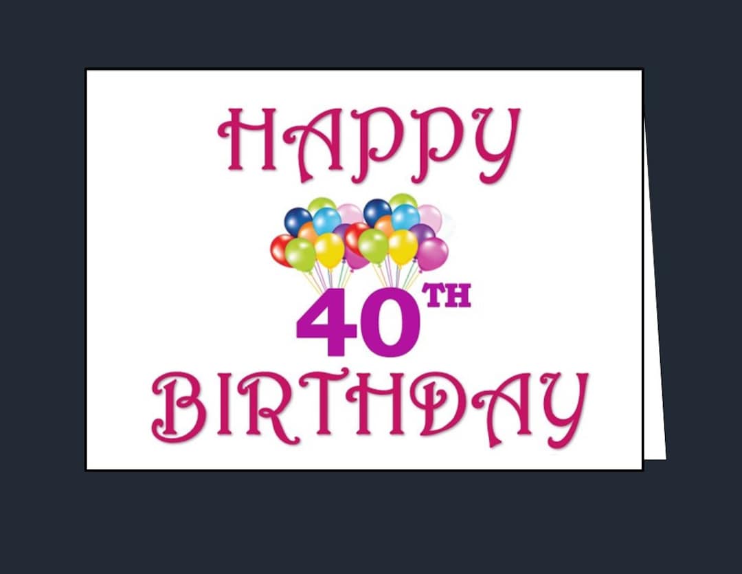 Happy 40th Birthday Card: Printable Balloon Design (PDF) - Etsy