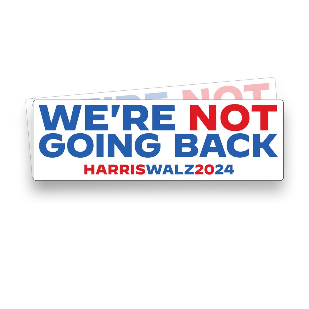 HARRIS WALZ 2024 | We're Not Going Back | Bumper Stickers | Decals ...