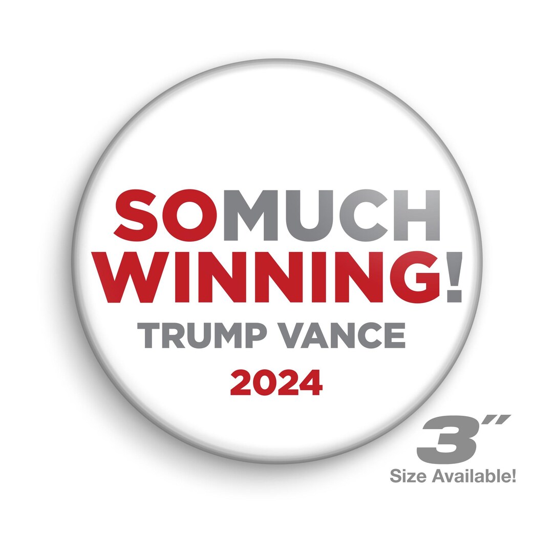 So Much Winning! TRUMP VANCE 2024 | Button | Pins | Badge - Etsy