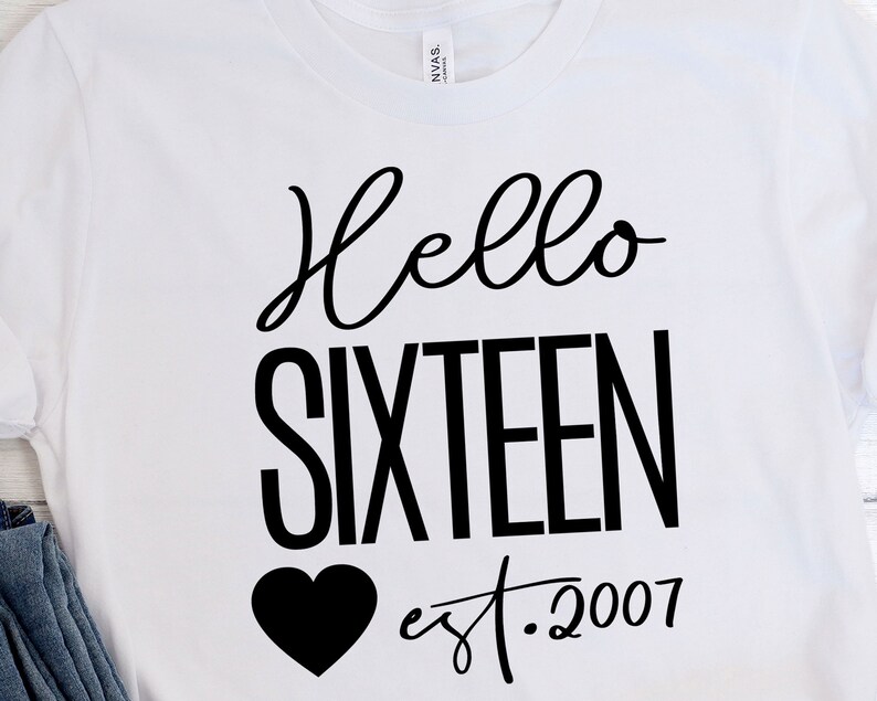 Hello Sixteen SVG Est 2007 Svg Sixteenth Birthday Svg - Etsy