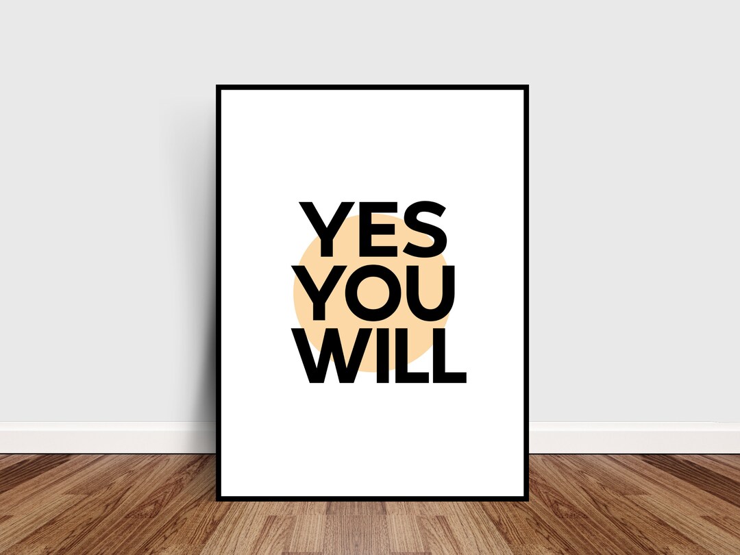 Yes You Will Motivational Quote Print Affirmation Wall Art - Etsy