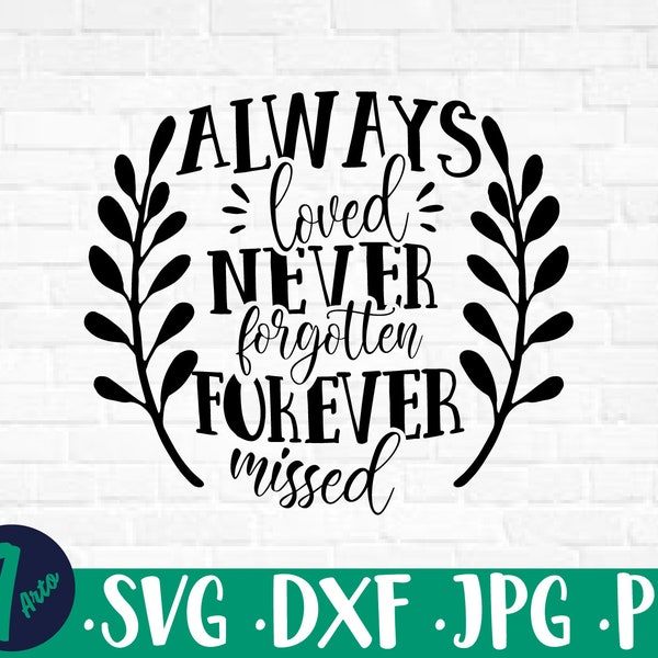Always Loved Never Forgotten Forever Missed Svg - Etsy