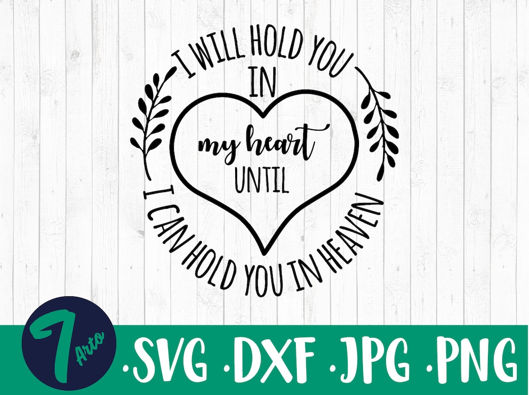 I'll Hold You in My Heart Until I Can Hold You in Heaven, Rest in Peace ...