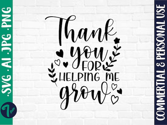 Thank You For Helping Me Grow Teacher Svg Teacher Etsy