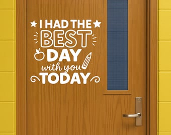 I Had the Best Day With You Today Elementary Classroom Door Vinyl Wall ...