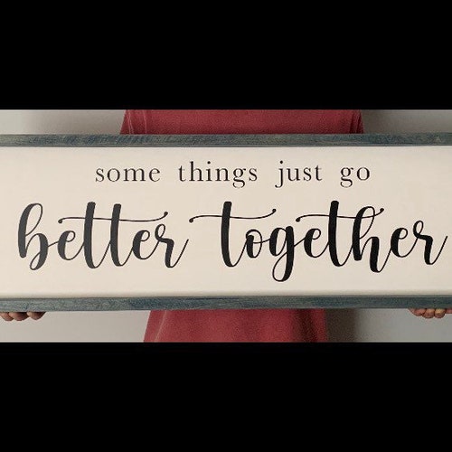 Some Things Just Go Better Together Rustic Farmhouse Sign - Etsy