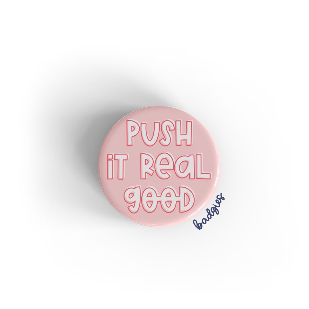 Push It Real Good Badgie, Interchangeable Badge Reel Cover, L&D Nurse ...